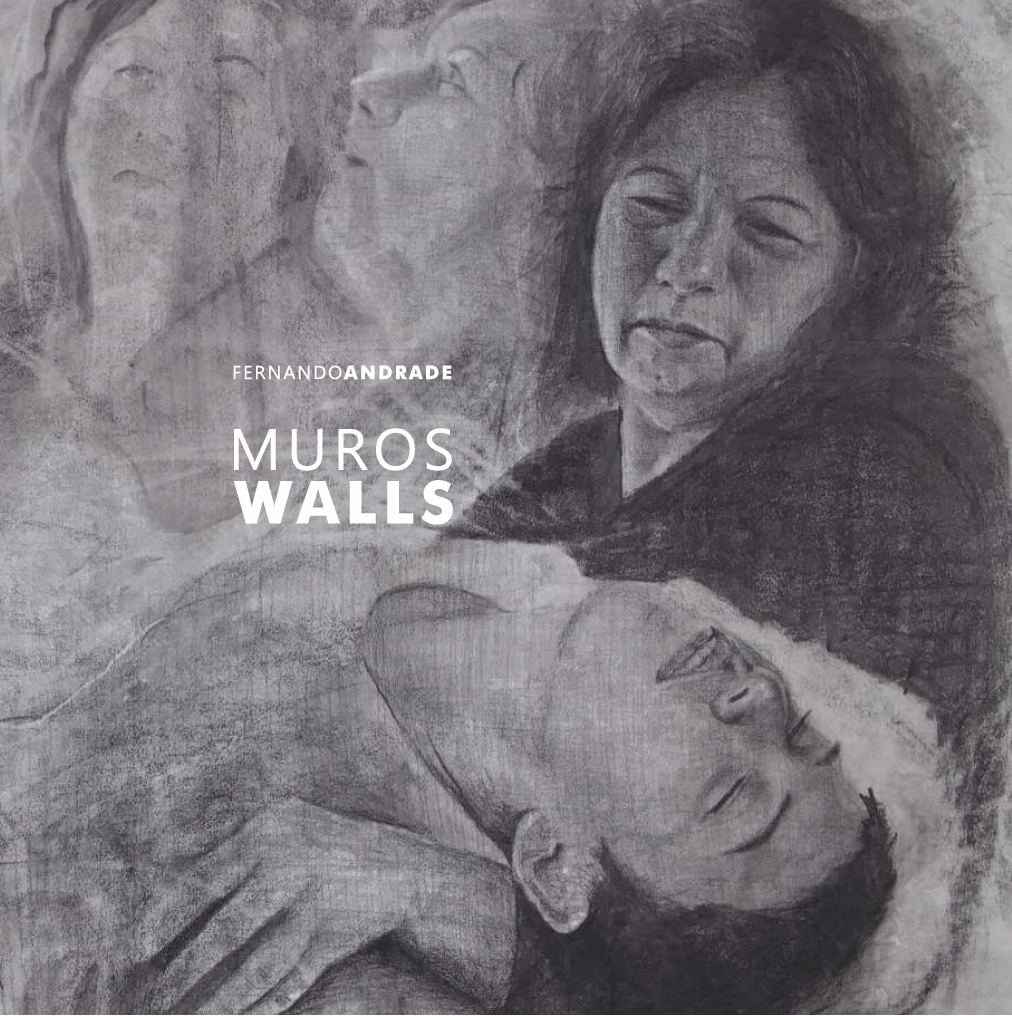 Fernando Andrade: Muros | Walls – Alana J. Coates